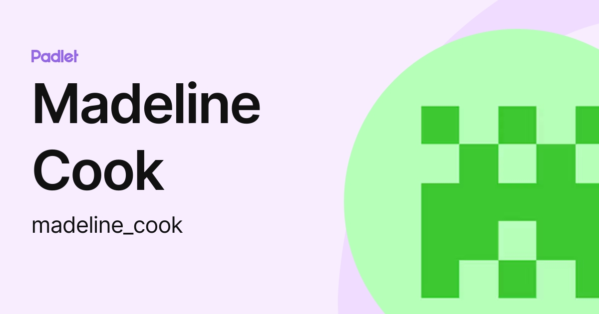 Madeline Cook (madeline_cook) profile | Padlet