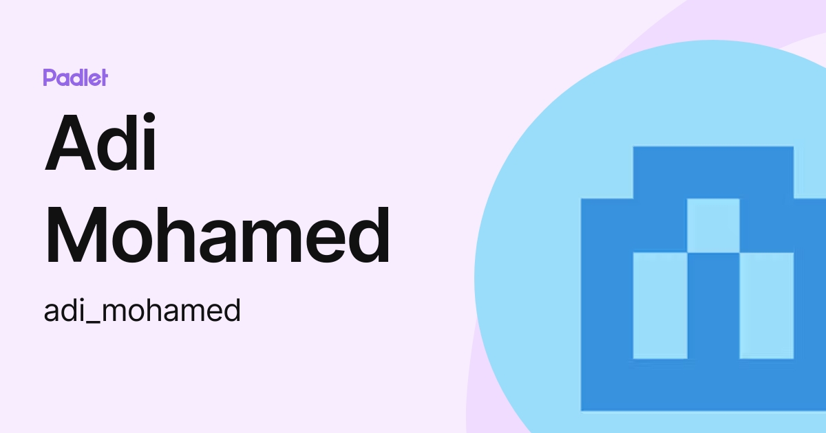 Adi Mohamed (adi_mohamed) profile | Padlet
