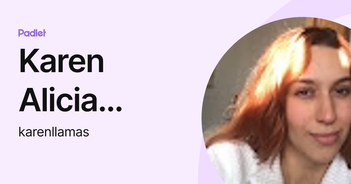 Karen Alicia Llamas Ochoa (karenllamas) profile | Padlet