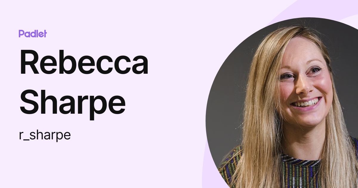 Rebecca Sharpe (r_sharpe) profile | Padlet