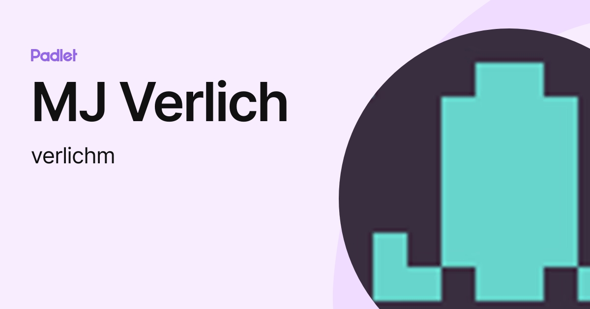 MJ Verlich (verlichm) profile | Padlet