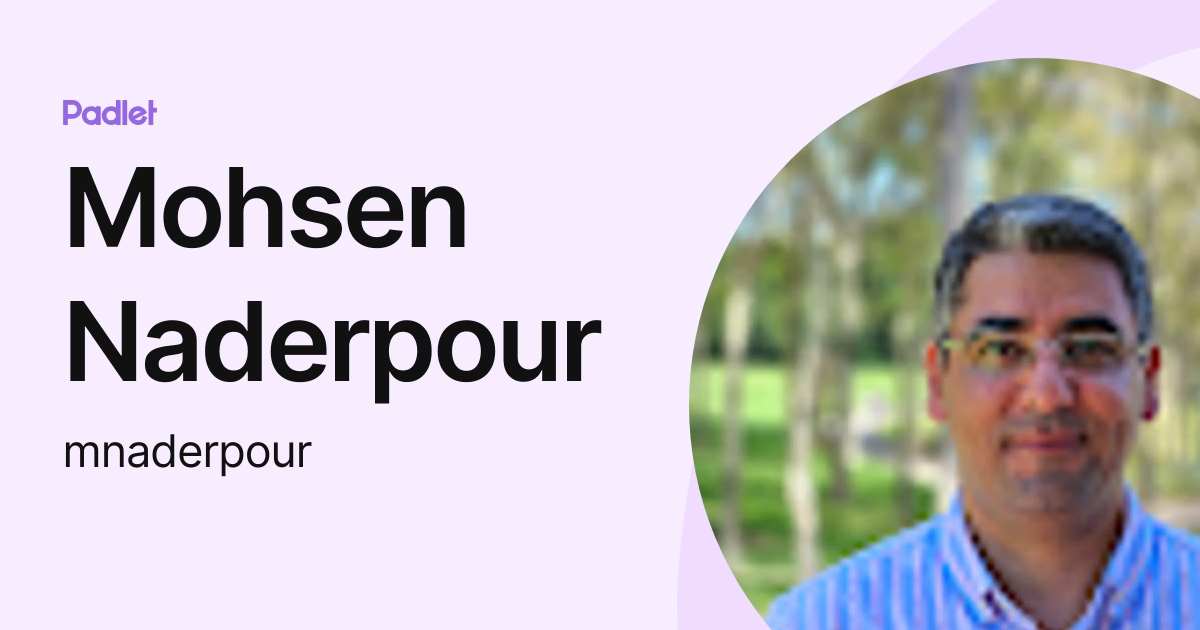 Mohsen Naderpour (mnaderpour) profile | Padlet
