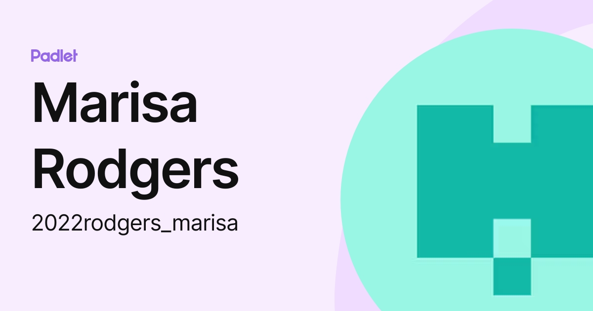 Marisa Rodgers (2022rodgers_marisa) profile | Padlet