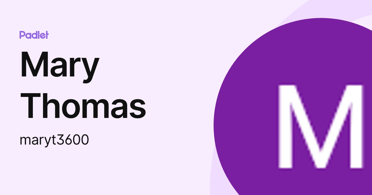 Mary Thomas (maryt3600) profile | Padlet