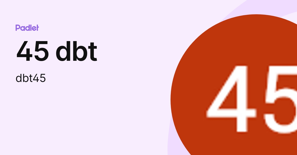 45 dbt (dbt45) profile | Padlet
