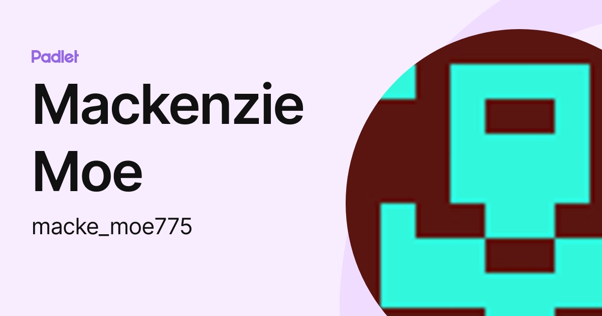 Mackenzie Moe (macke_moe775) profile | Padlet