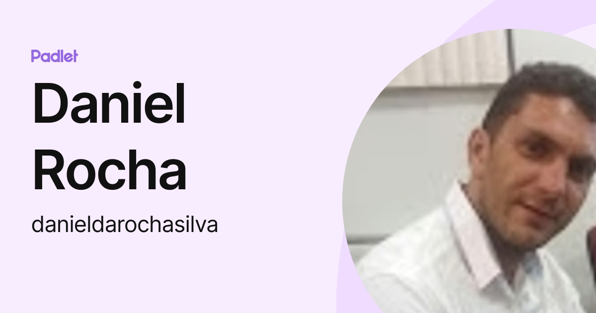 Daniel Rocha (danieldarochasilva) profile | Padlet