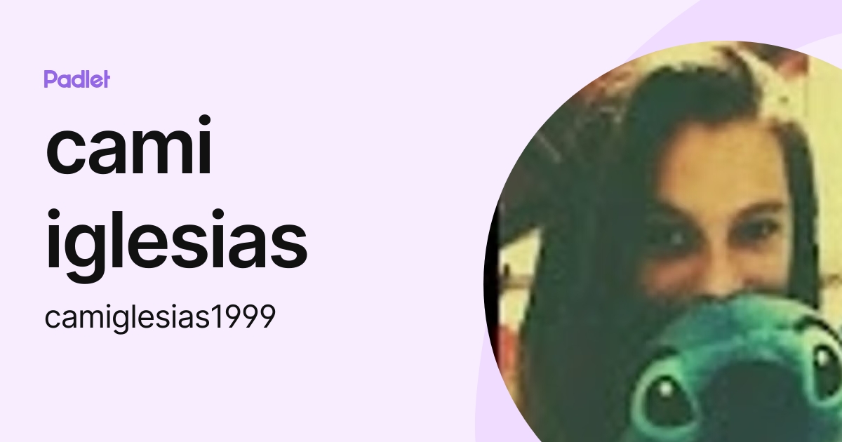cami iglesias (camiglesias1999) profile | Padlet