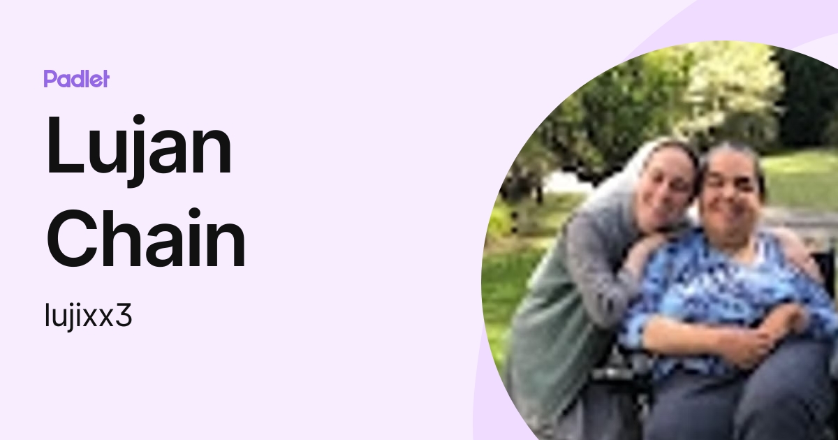 Lujan Chain (lujixx3) profile | Padlet