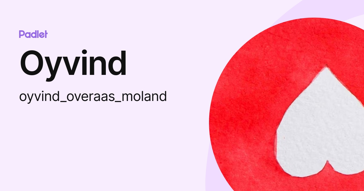 Oyvind (oyvind_overaas_moland) profile | Padlet