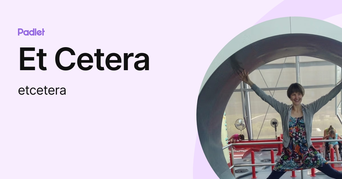 Et Cetera (etcetera) profile | Padlet