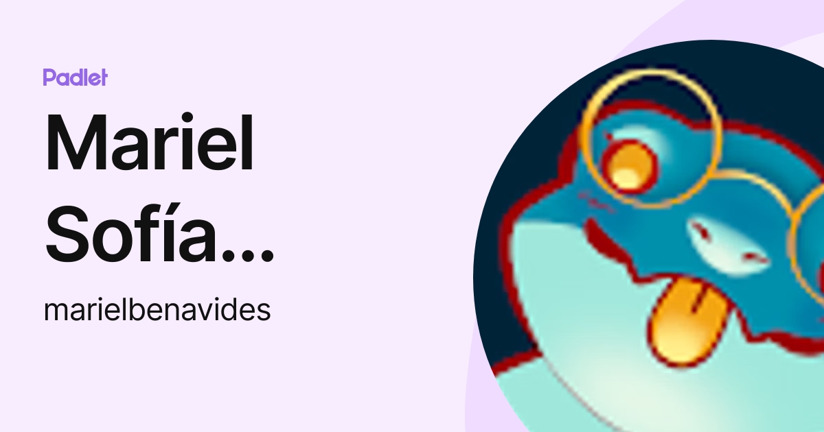 Mariel Sofía Benavides (marielbenavides) profile | Padlet