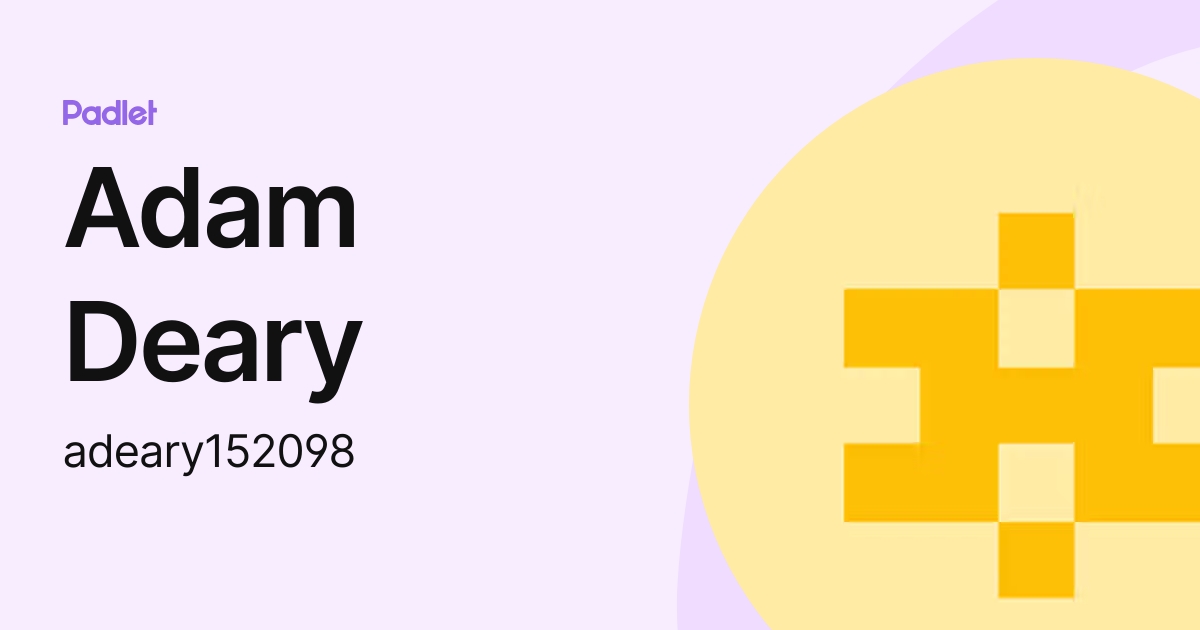 Adam Deary (adeary152098) profile | Padlet