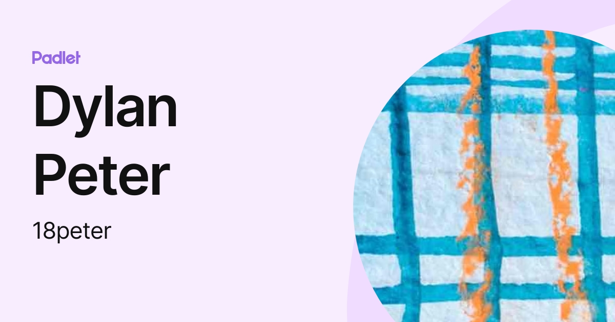 Dylan Peter (18peter) profile | Padlet