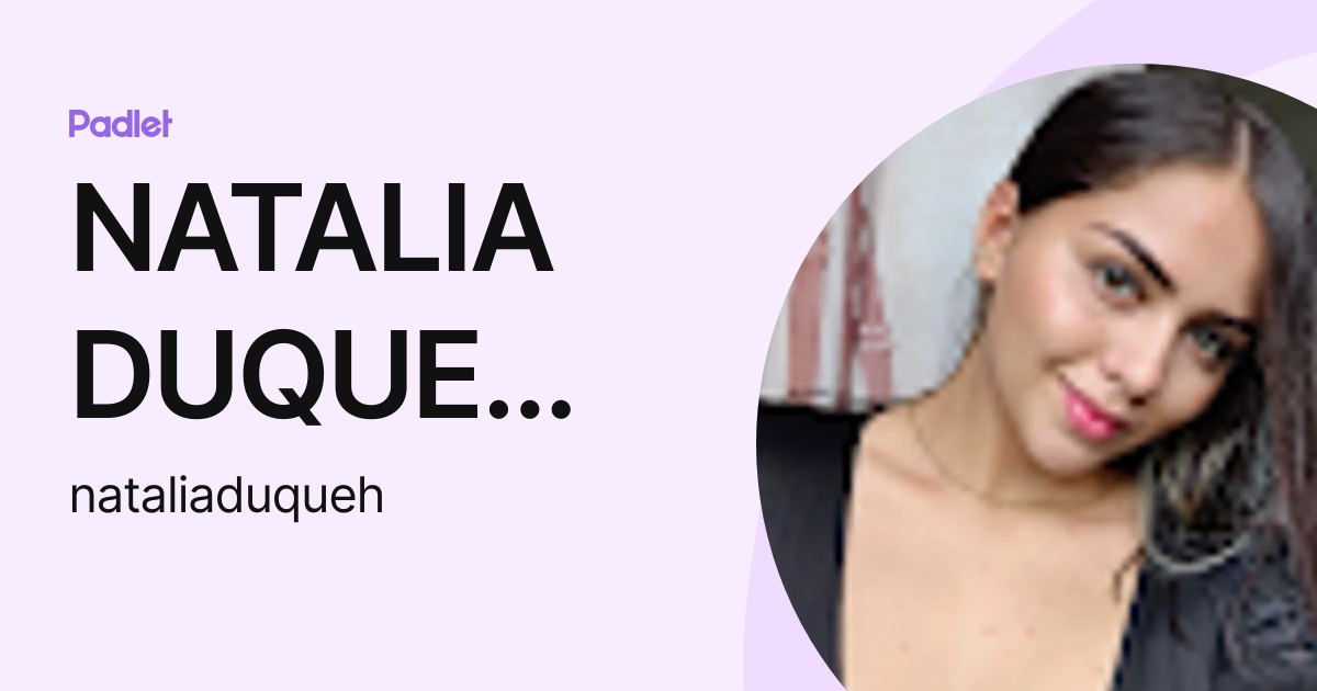 NATALIA DUQUE HIGUITA (nataliaduqueh) profile | Padlet