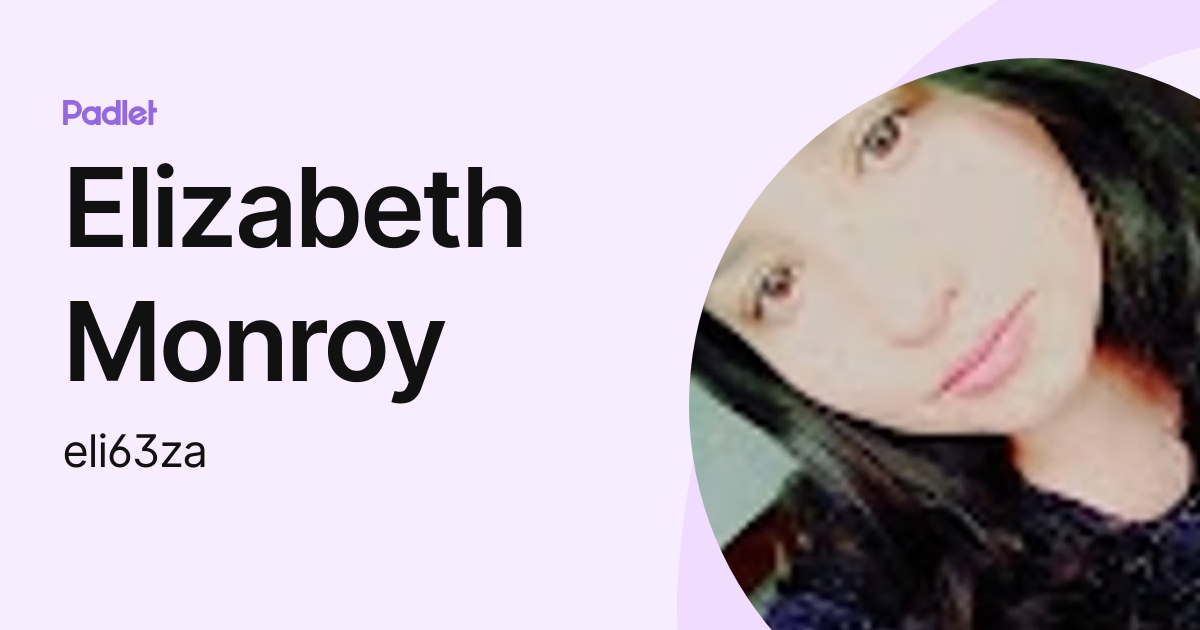 Elizabeth Monroy (eli63za) profile | Padlet