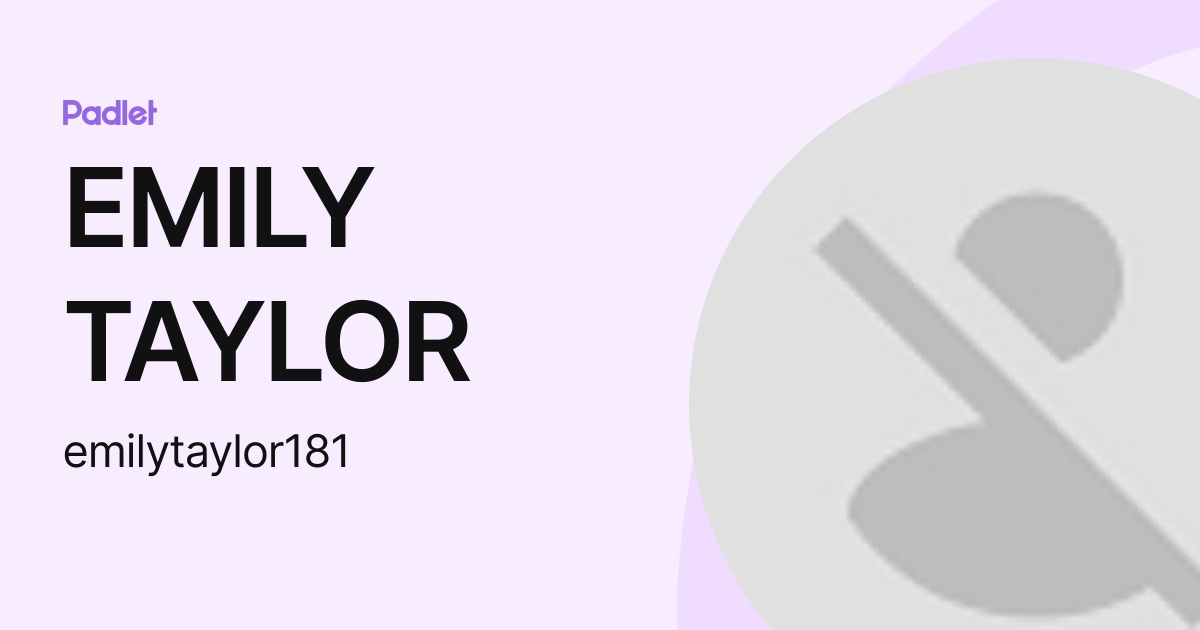 EMILY TAYLOR (emilytaylor181) profile | Padlet