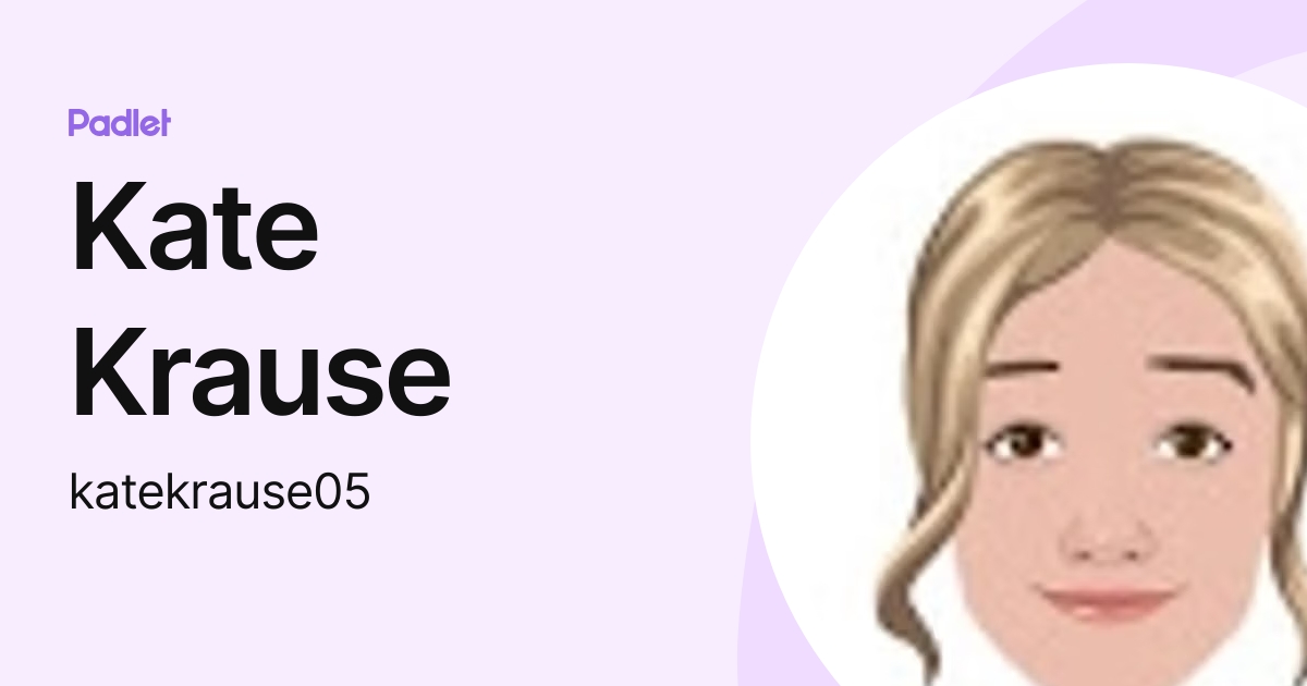 Kate Krause (katekrause05) profile | Padlet