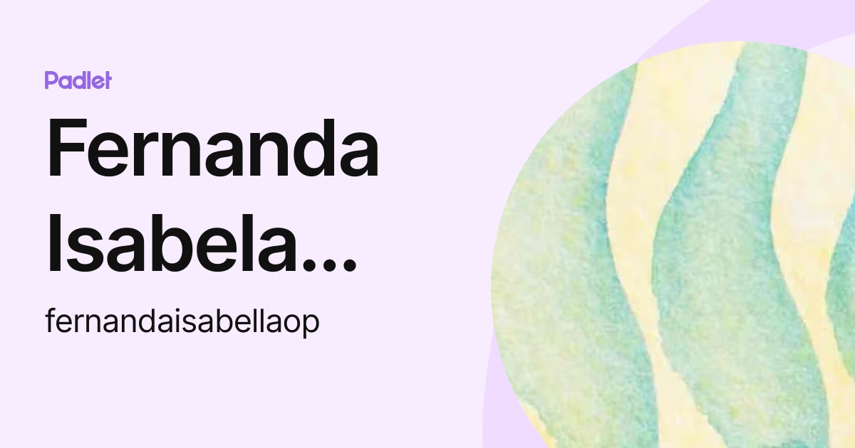 Fernanda Isabela Ocampo Pérez (fernandaisabellaop) profile | Padlet