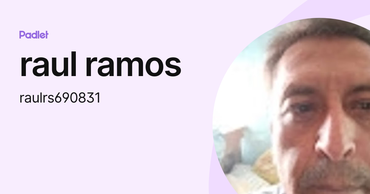raul ramos (raulrs690831) profile | Padlet