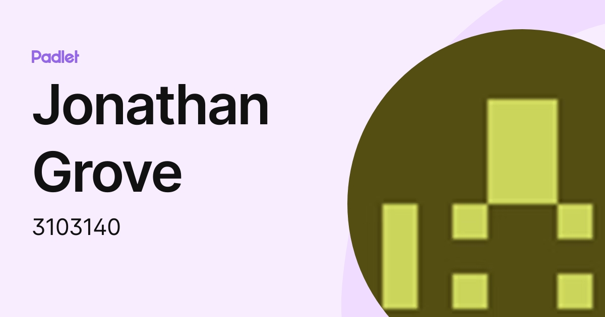 Jonathan Grove (3103140) profile | Padlet