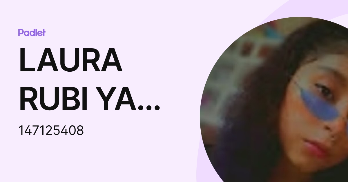 LAURA RUBI YAM TOLEDO (147125408) profile | Padlet
