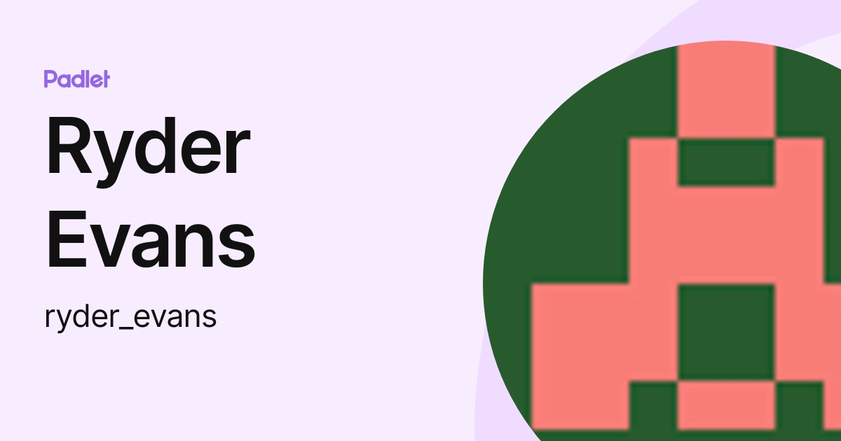 Ryder Evans (ryder_evans) profile | Padlet