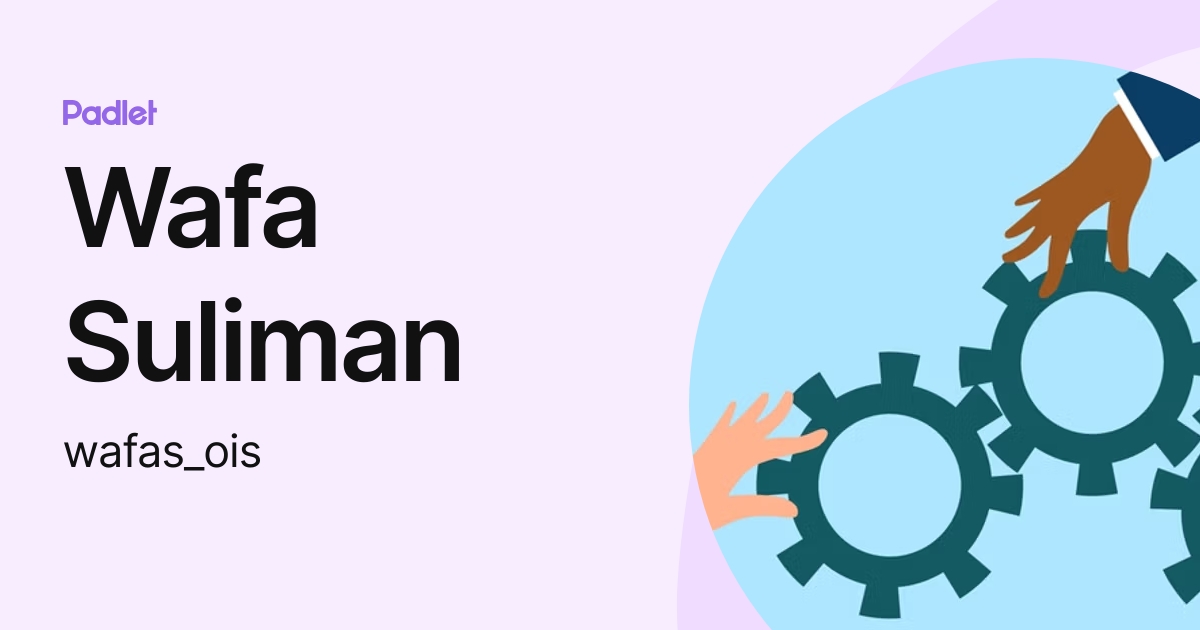 Wafa Suliman (wafas_ois) profile | Padlet