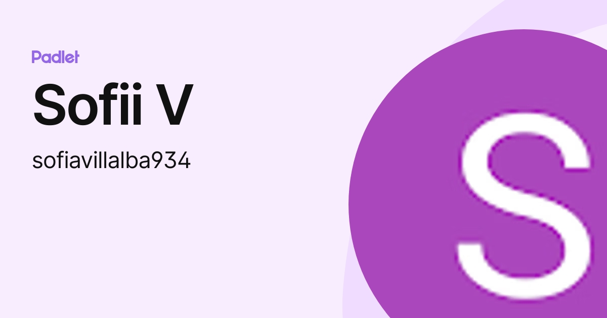 Sofii V (sofiavillalba934) profile | Padlet