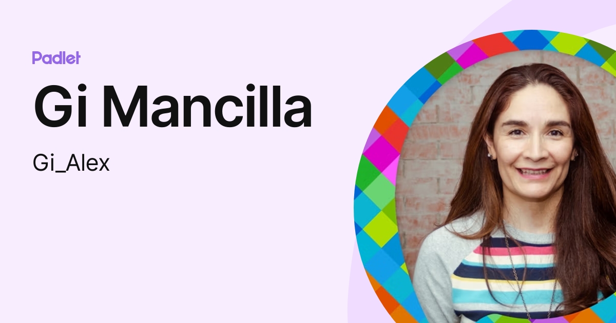 Gi Mancilla (Gi_Alex) profile | Padlet
