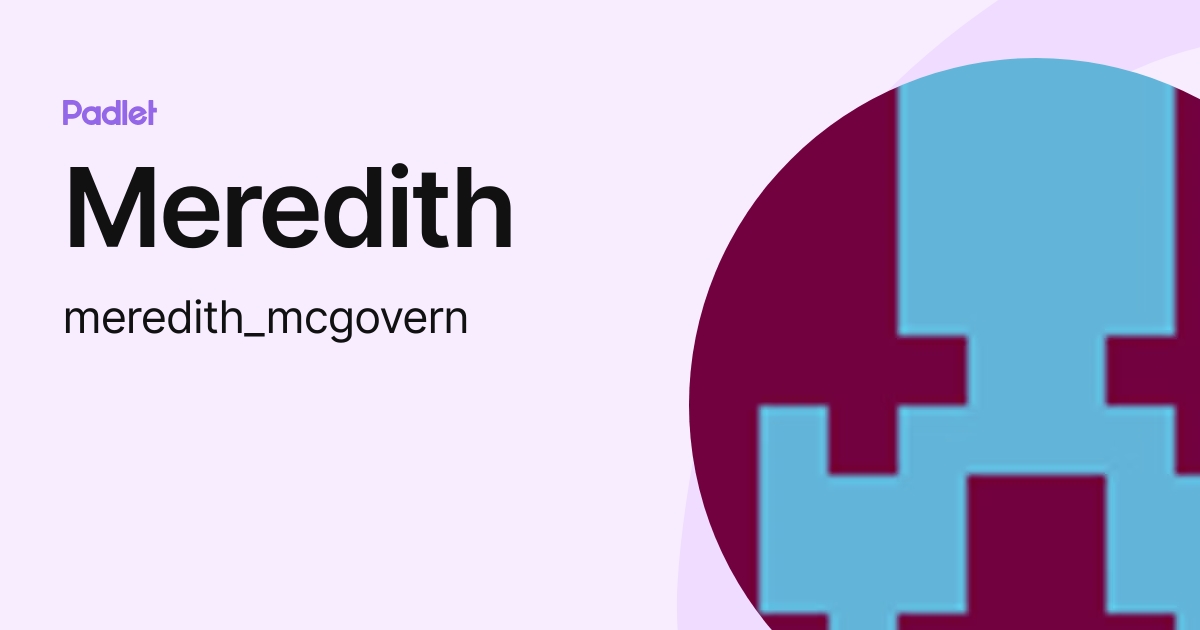 Meredith (meredith_mcgovern) profile | Padlet