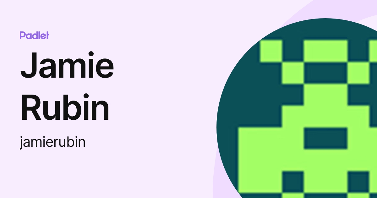 Jamie Rubin (jamierubin) profile | Padlet