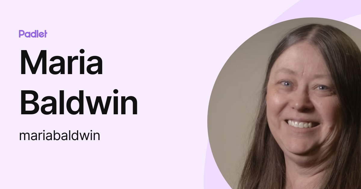 Maria Baldwin (mariabaldwin) profile | Padlet