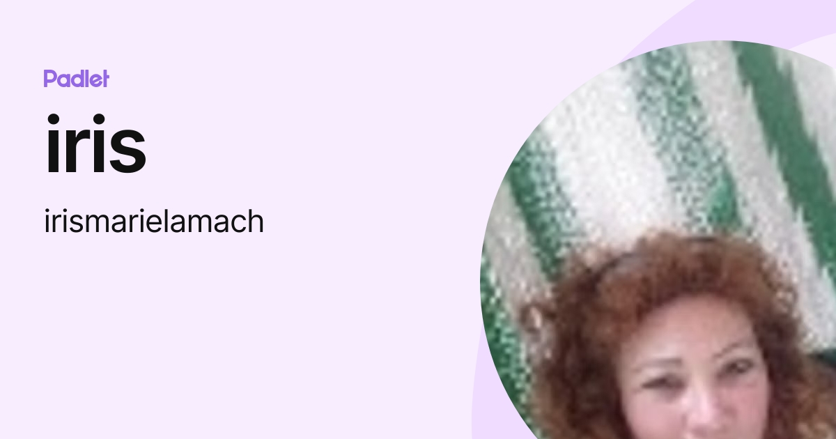 iris (irismarielamach) profile | Padlet