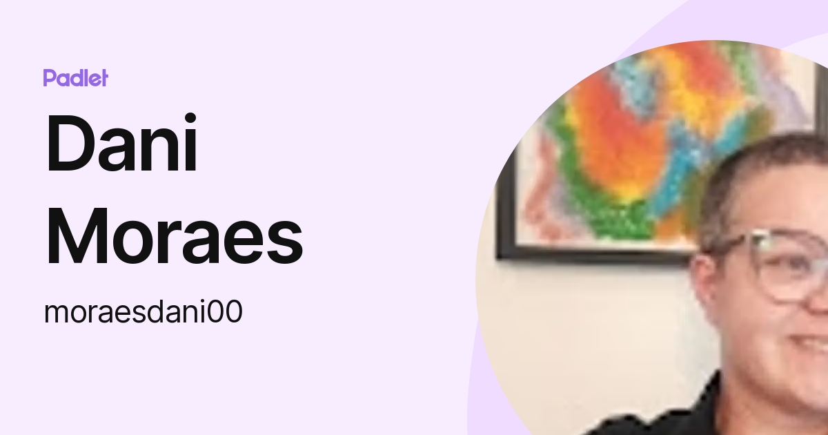 Dani Moraes (moraesdani00) profile | Padlet