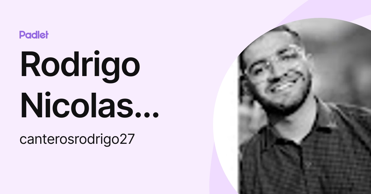 Rodrigo Nicolas Canteros (canterosrodrigo27) profile | Padlet