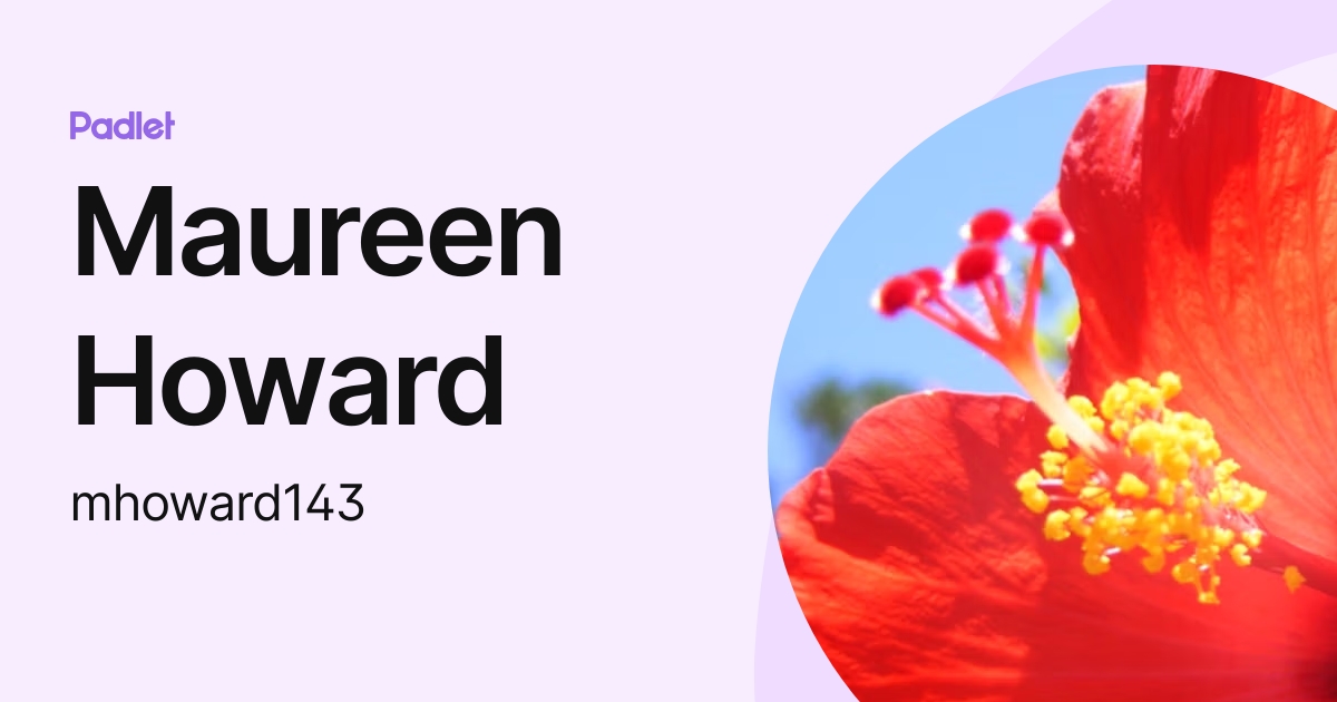 Maureen Howard (mhoward18) profile | Padlet