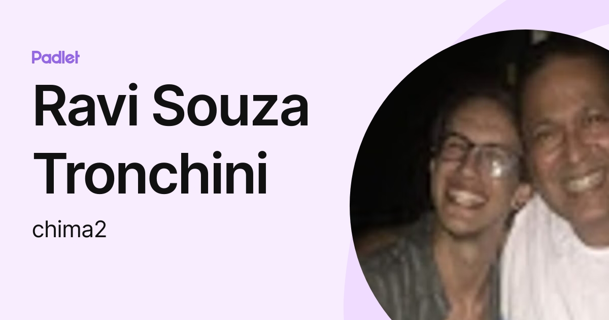 Ravi Souza Tronchini (chima2) profile | Padlet
