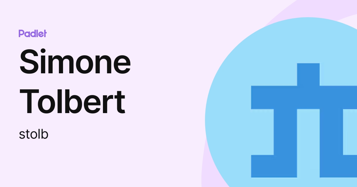 Simone Tolbert (stolb) profile | Padlet