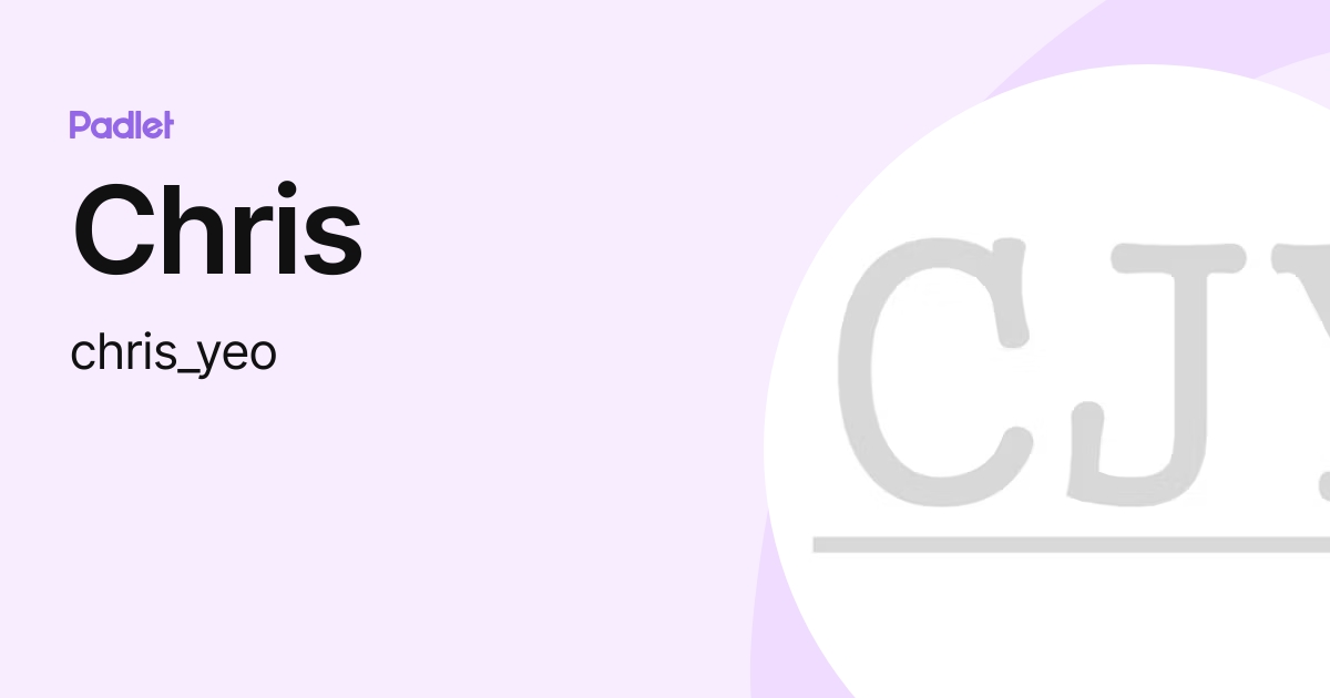 Chris (chris_yeo) profile | Padlet