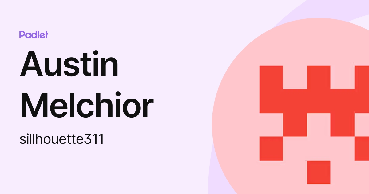 Austin Melchior (sillhouette311) profile | Padlet
