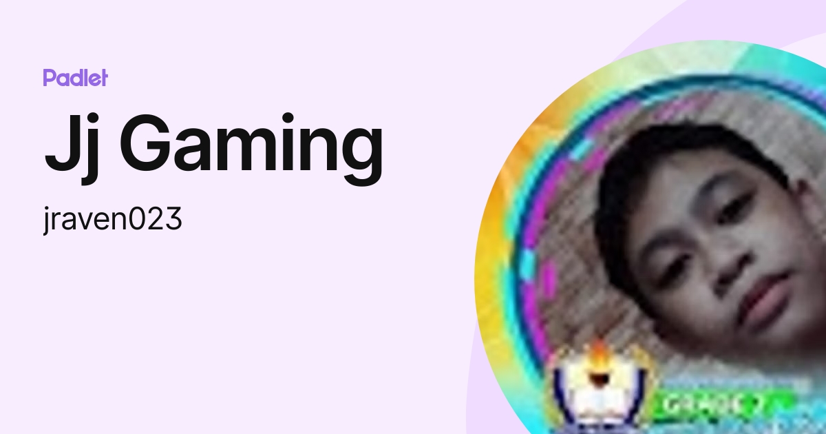 Jj Gaming (jraven023) profile | Padlet