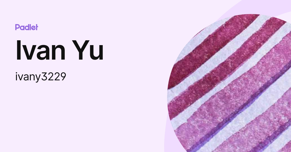 Ivan Yu (ivany3229) profile | Padlet