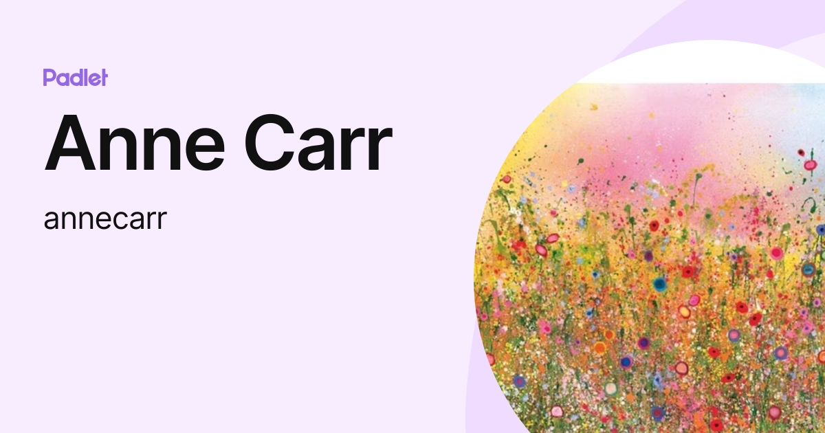 Anne Carr (annecarr) profile | Padlet
