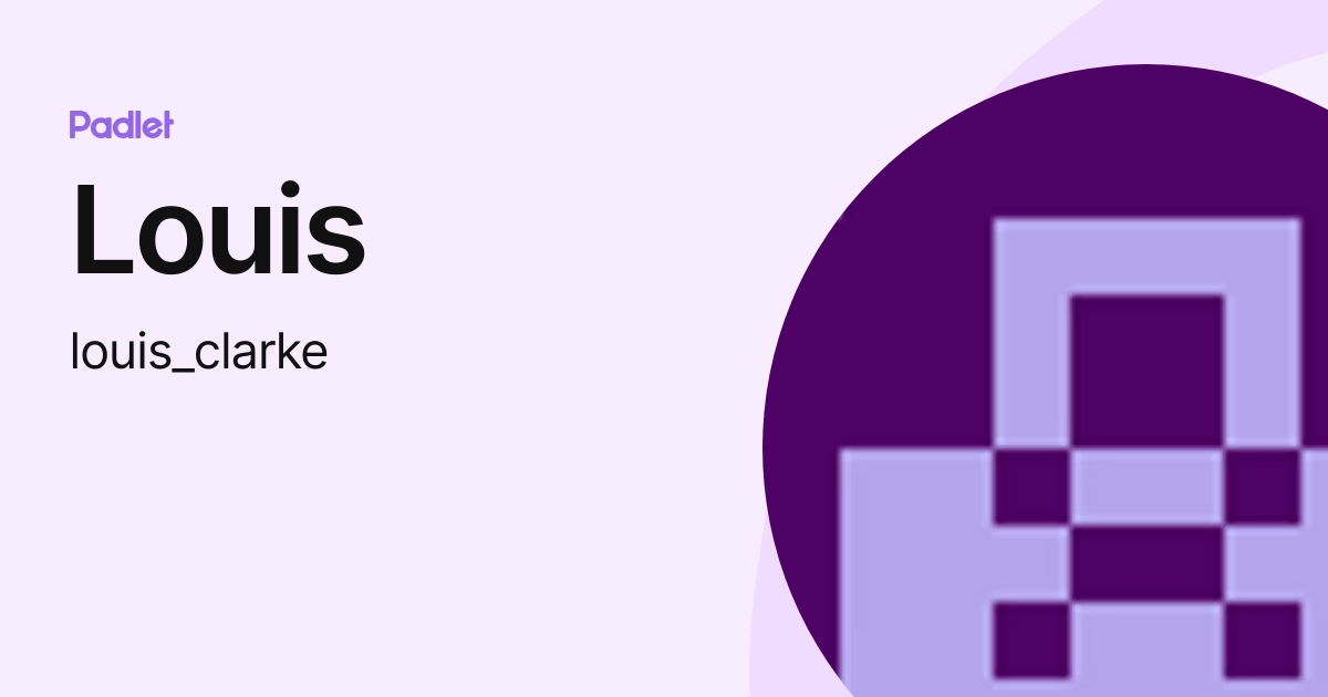 Louis (louis_clarke) profile | Padlet