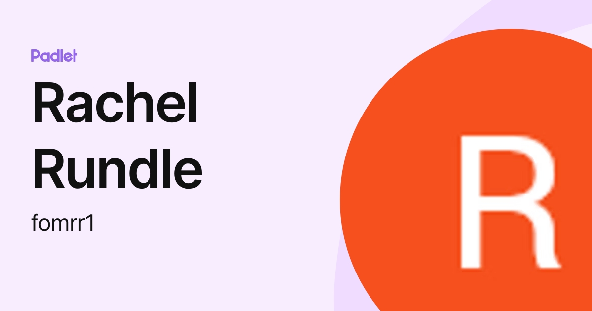 Rachel Rundle (fomrr1) profile | Padlet
