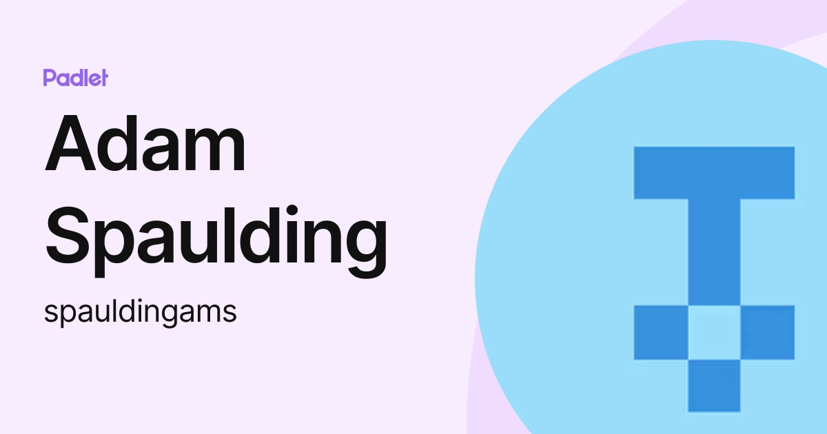 Adam Spaulding (spauldingams) profile | Padlet