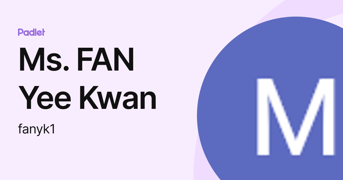 Ms. FAN Yee Kwan (fanyk1) profile | Padlet
