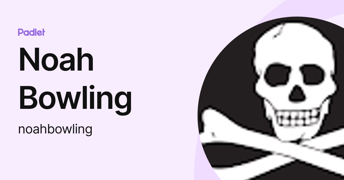 Noah Bowling (noahbowling) profile | Padlet
