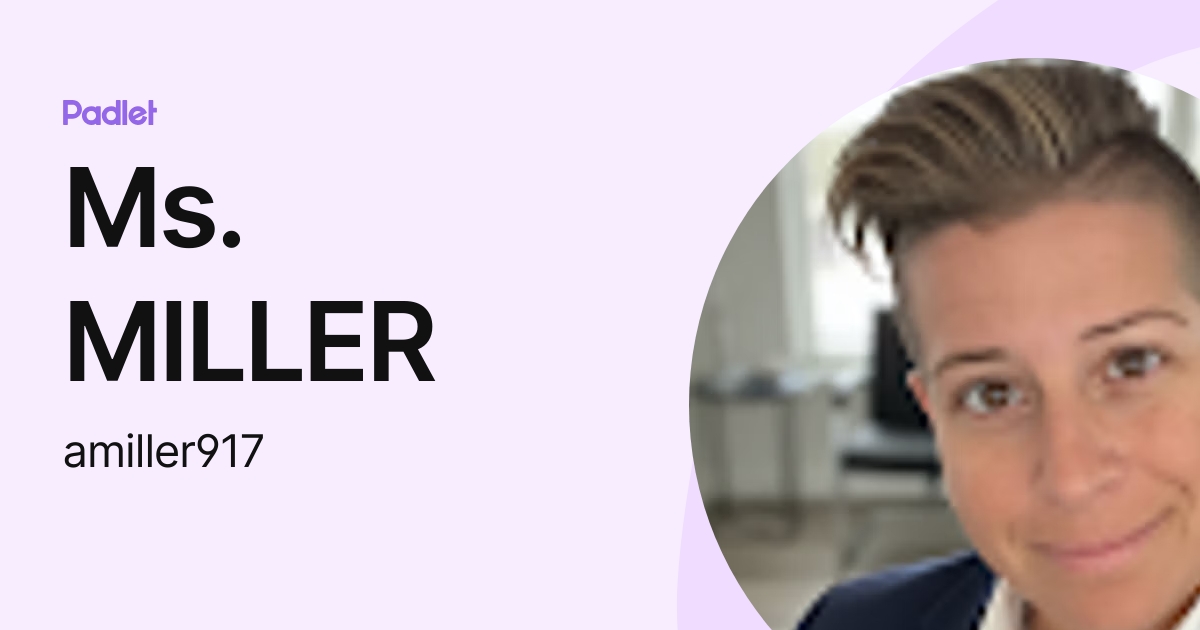 Ms. MILLER (amiller917) profile | Padlet